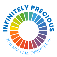 Infinitely Precious – You are. Everyone is. Everything is.